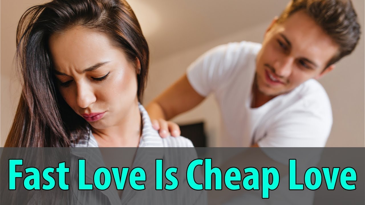 Fast Love Is Cheap Love – Don't Rush Commitment! - YouTube