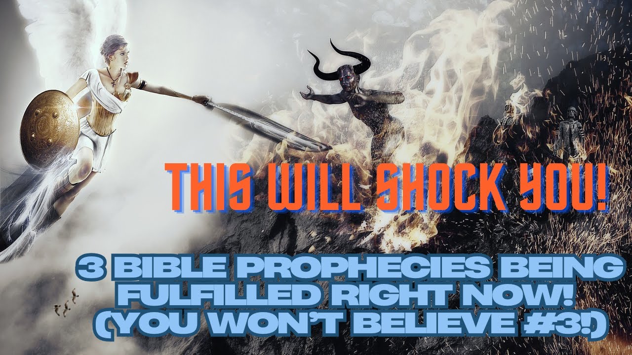 3 Bible Prophecies Being Fulfilled RIGHT NOW! (You Won’t Believe #3 ...