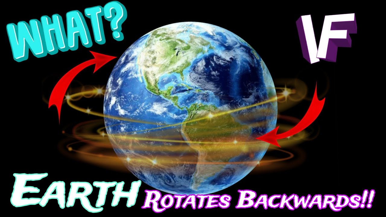 What If Earth Started Rotating Backwards? 🌍 Unbelievable Changes ...