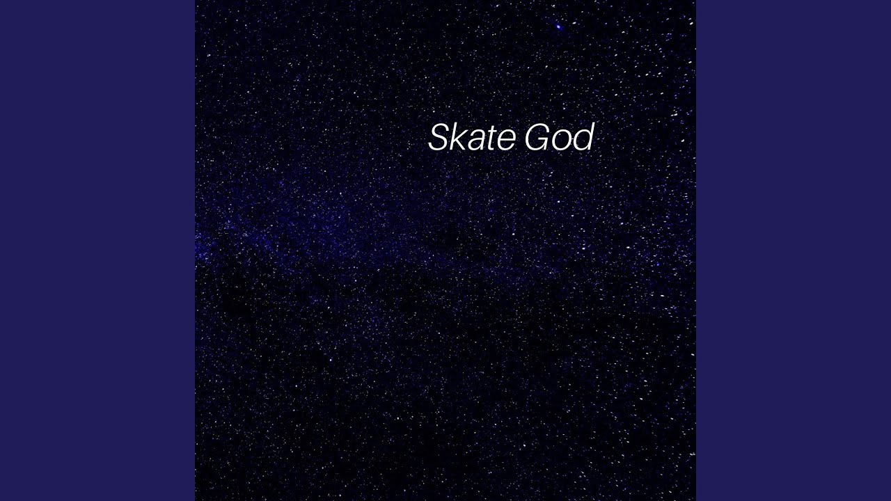 Skate God - YouTube