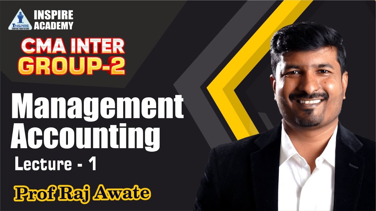 CMA Inter Group -2 Management Acc. Lec-1 By Prof. Raj Awate for June ...