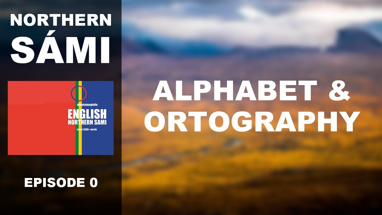 Learning Northern Sámi #0 Alphabet and ortography - YouTube