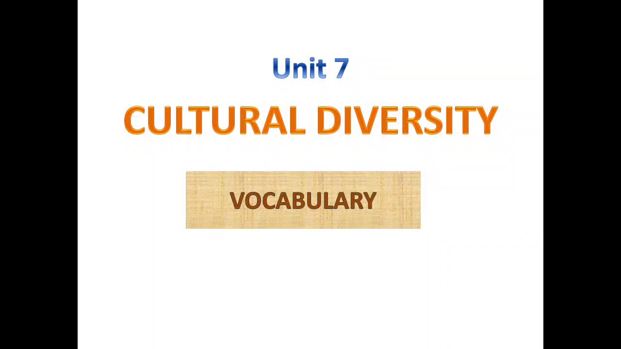Unit 7: cultural diversity ( vocabulary revision) - YouTube