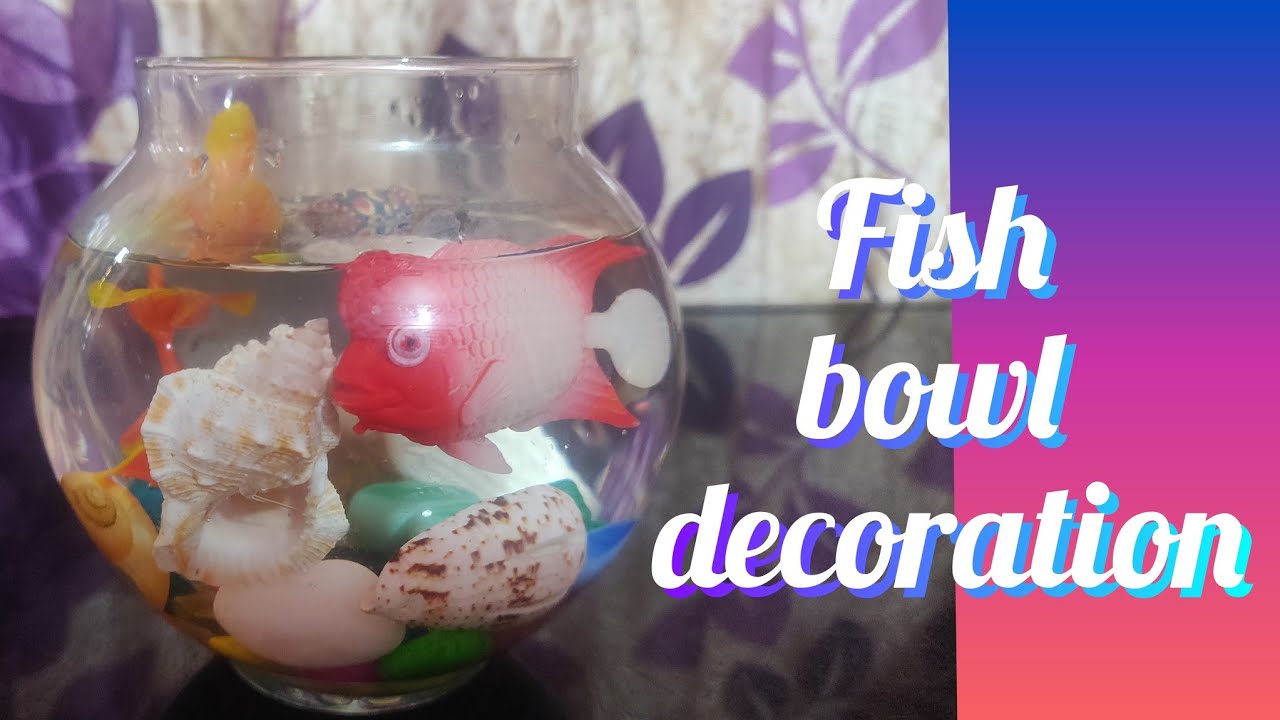 How To Decorate Fish Bowl | Aquarium Bowl Decoration at home | Fish ...