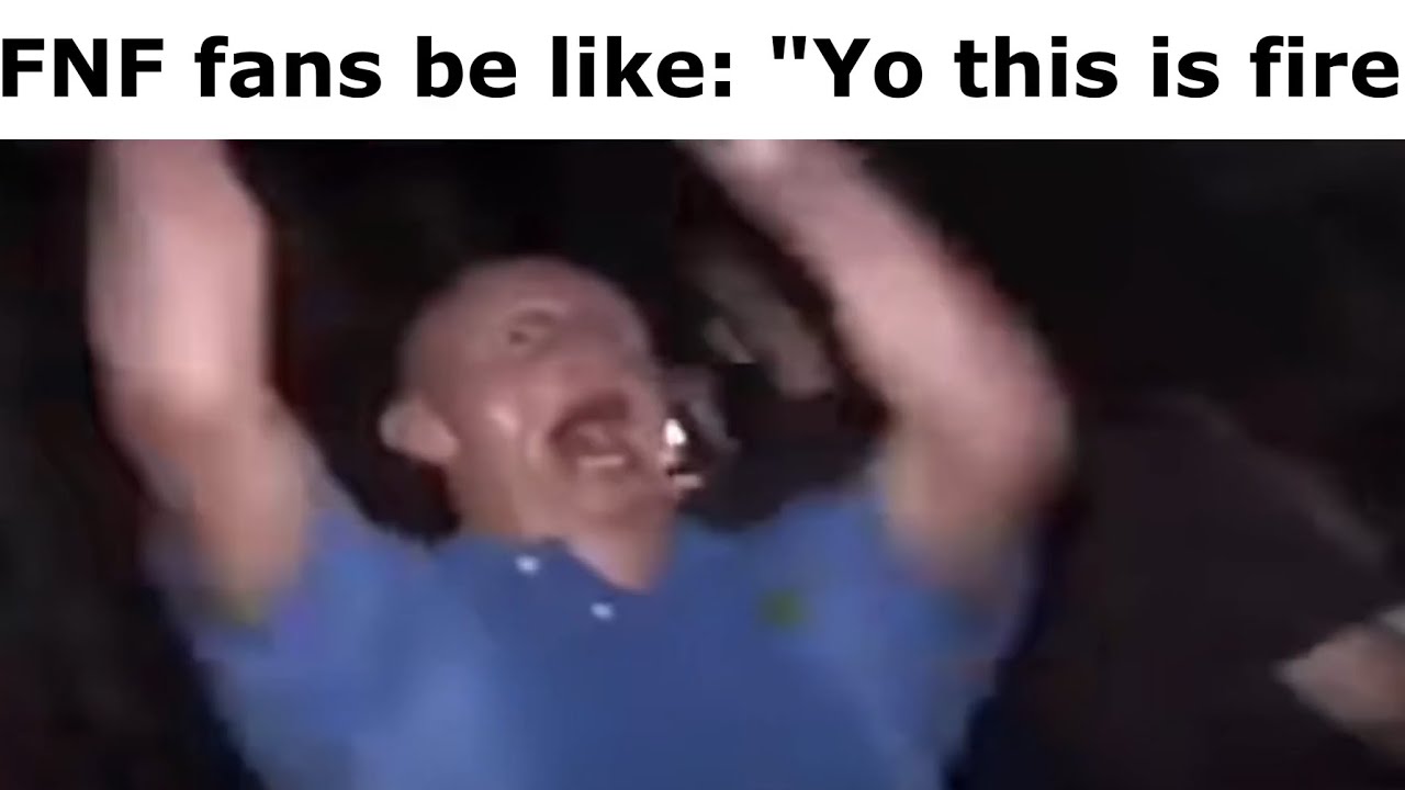 FNF fans be like: "Yo this is fire" - YouTube