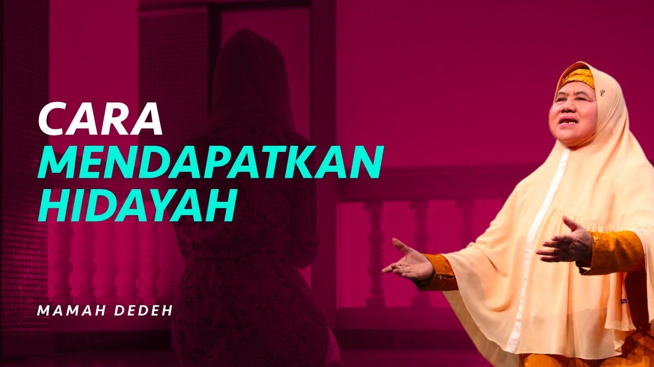 Apa Itu Hidayah dan Bagaimana Cara Menjemputnya | Rumah Mamah Dedeh ...