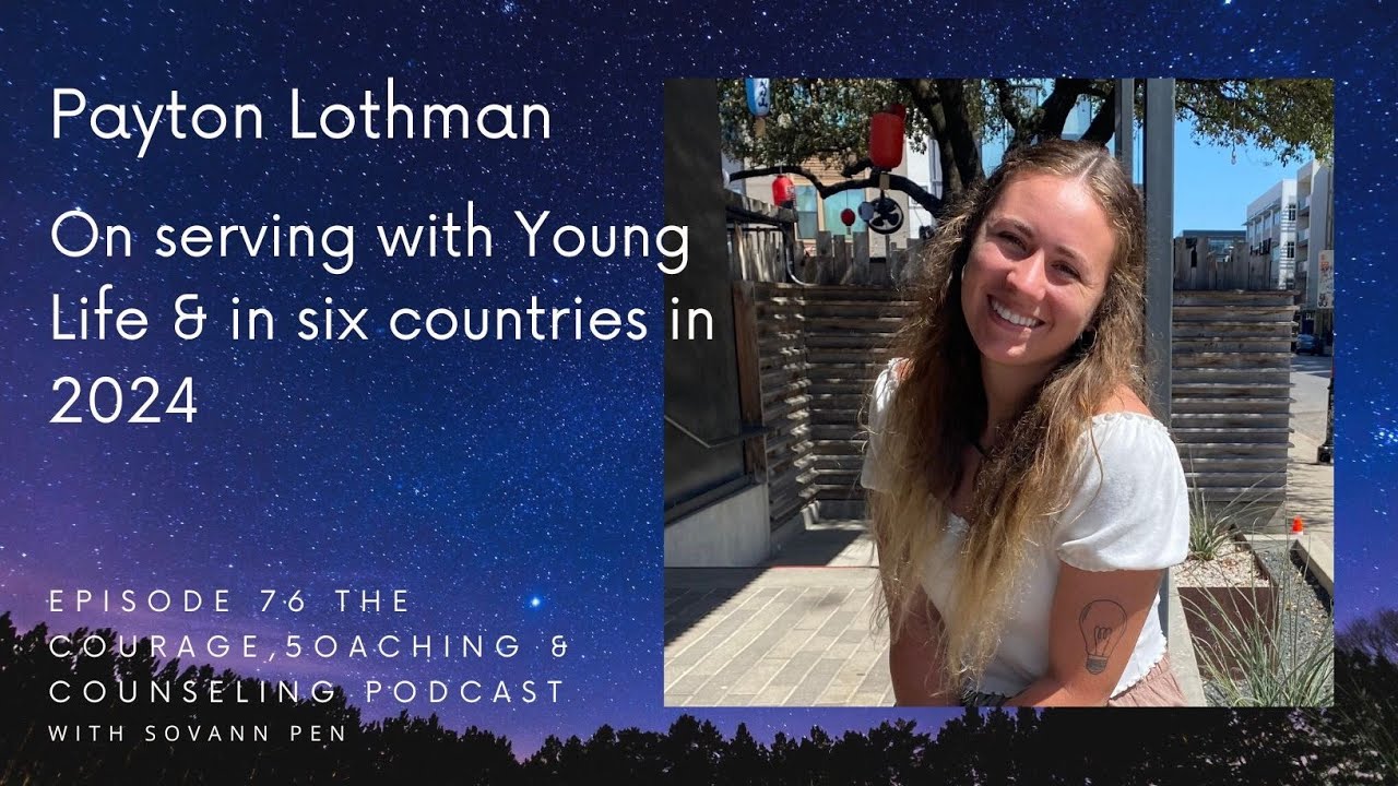 Payton Lothman: On serving with Young Life & in 6 countries in 2024 # ...