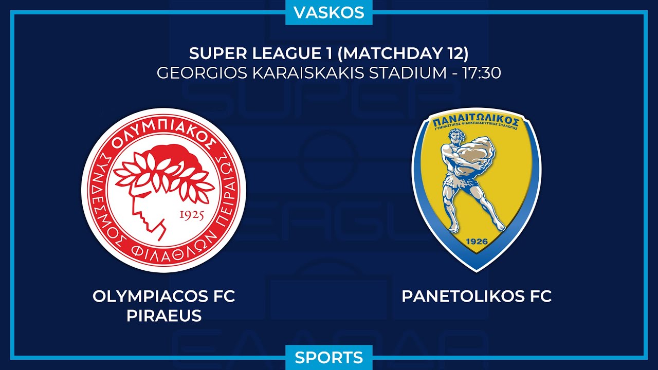 🔴 LIVE | ΟΛΥΜΠΙΑΚΟΣ - ΠΑΝΑΙΤΩΛΙΚΟΣ | ΕΛΛΗΝΙΚΗ SUPERLEAGUE | OLYMPIACOS ...