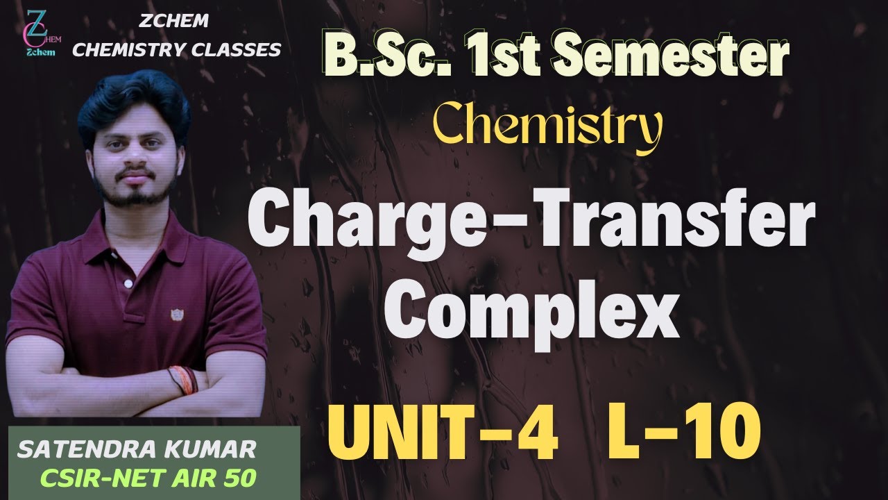 (L10) Charge transfer complex bsc 1st sem || bsc chemistry 1sem unit 4 ...