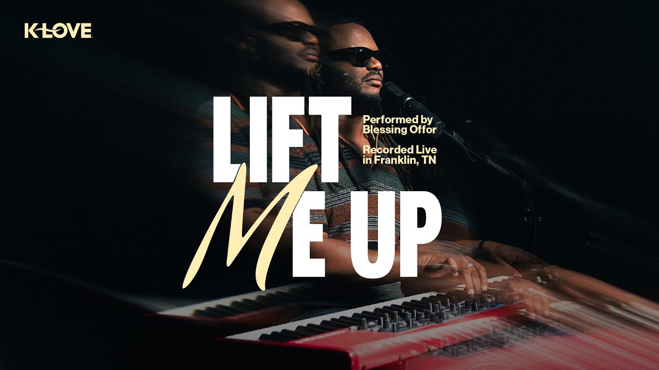 Blessing Offor - Lift Me Up || Exclusive K-LOVE Performance - YouTube