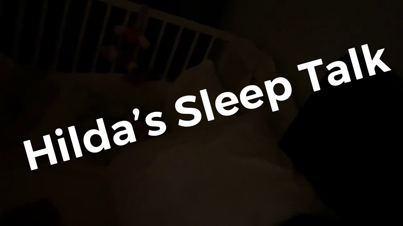 Hilda sleep talk when she’s tired - YouTube