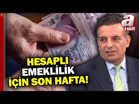 Hesaplı Emeklilik İçin Son Hafta! Torba Yasa 1 Ocak'tan İtibaren Yürürlükte! | A Haber