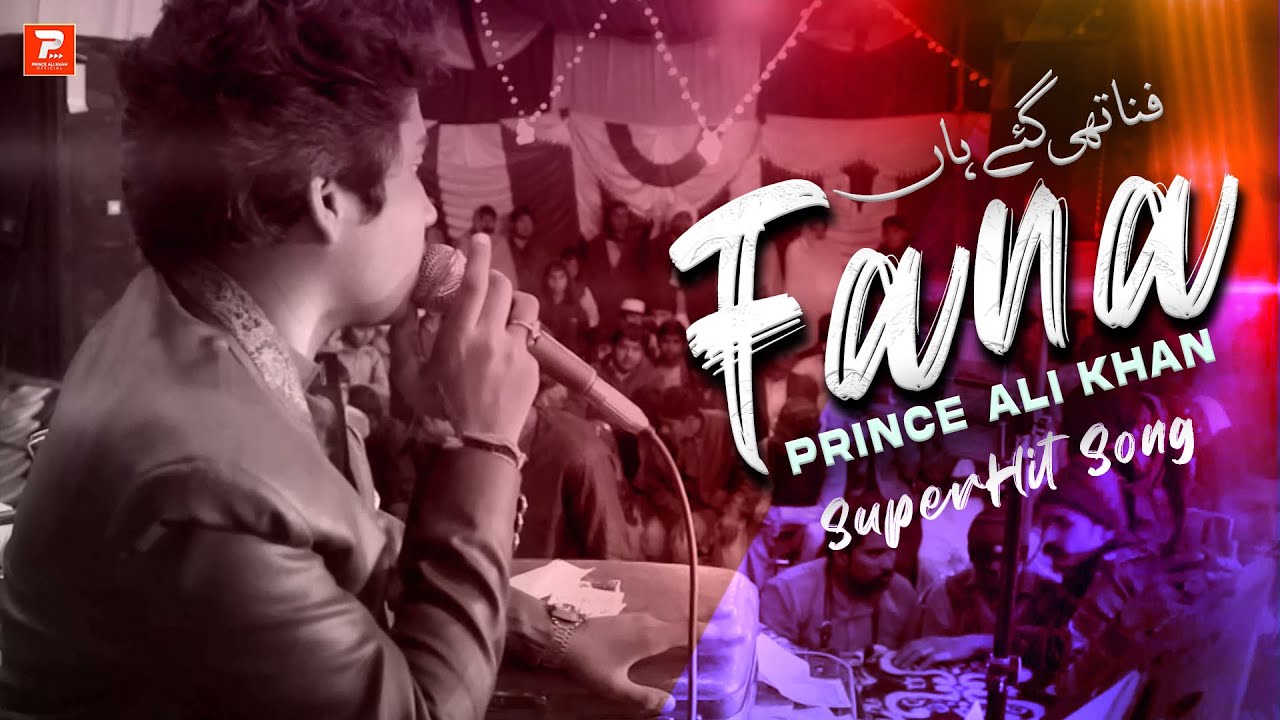 Fana Thi Gaye Han | Singer Prince Ali Khan ( Live Concert ) | Prince ...