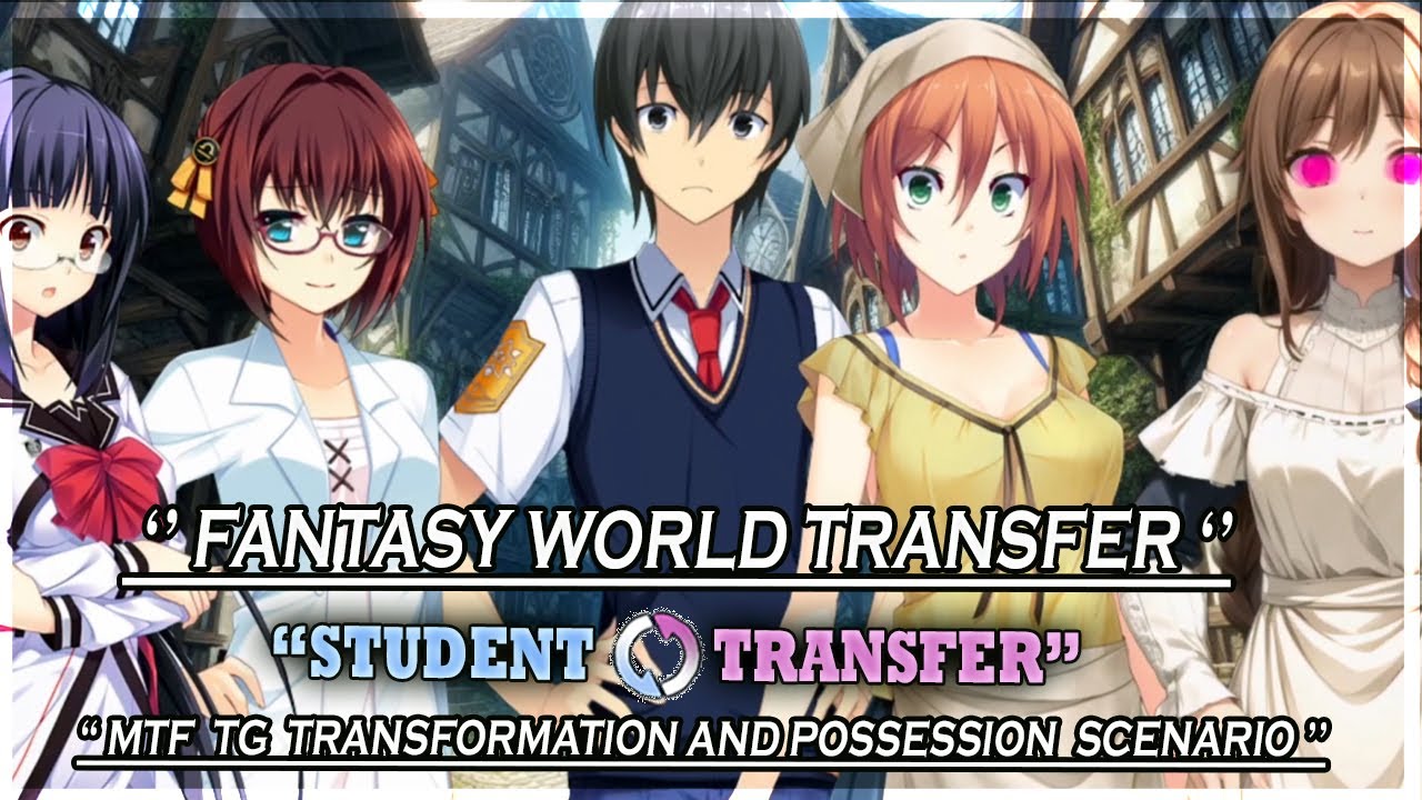 Student Transfer | Fantasy World Transfer Scenario | MTF/FTF TG ...