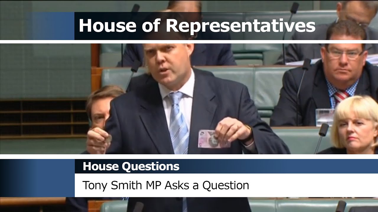 House Proceedings - Tony Smith MP Asks a Question (2013) - YouTube