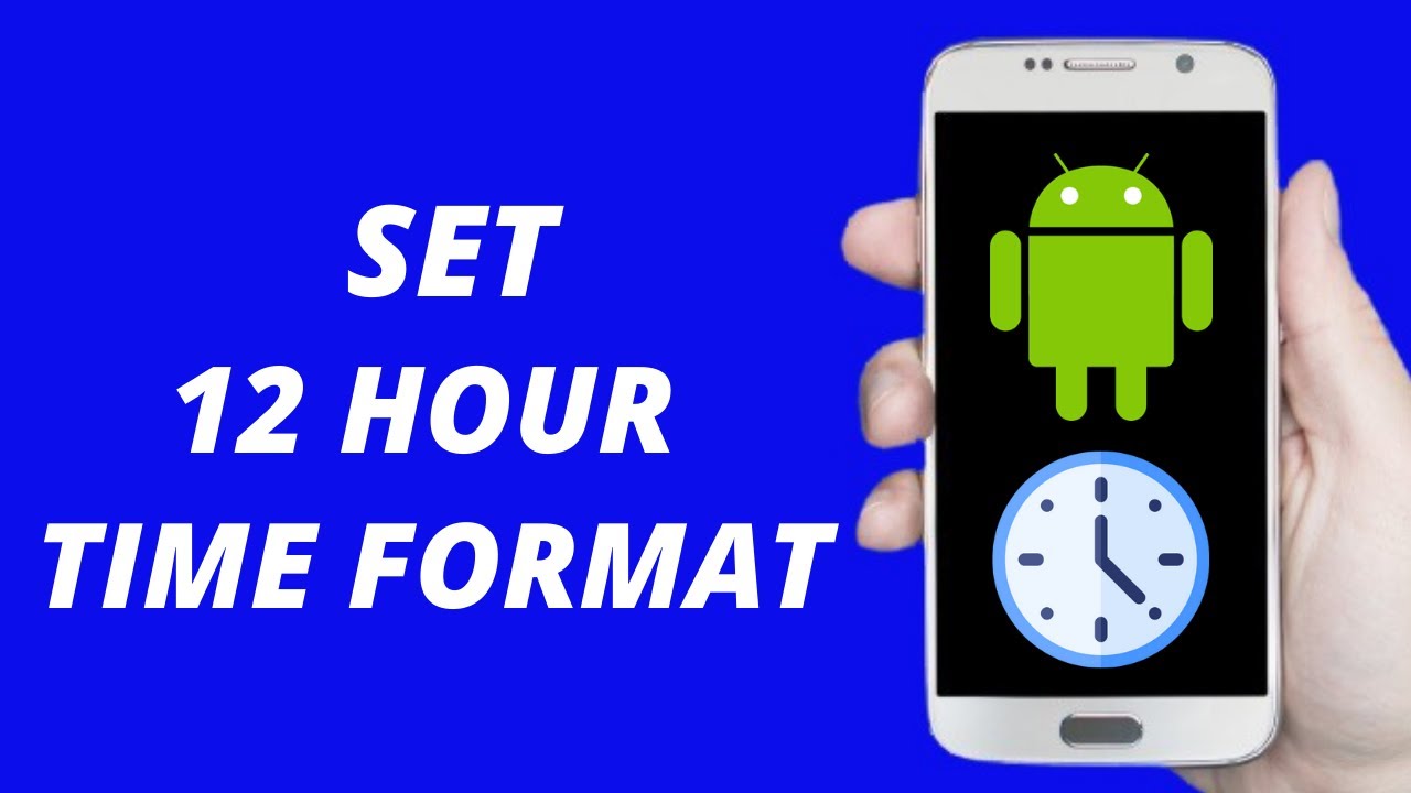 How to Set 12 Hour TIME FORMAT On Any Android Phone (2021) - YouTube