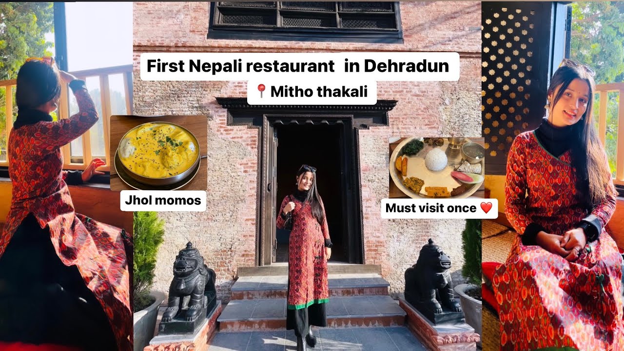 First Nepali restaurant in Dehradun// Mitho Thakali // honest review ...