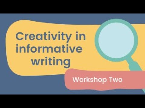 Can you be creative in informative writing? Seven Steps Workshop Two ...