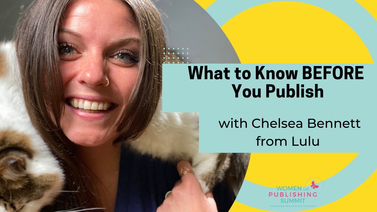 What to Know BEFORE You Publish, presented by Chelsea Bennett from Lulu ...