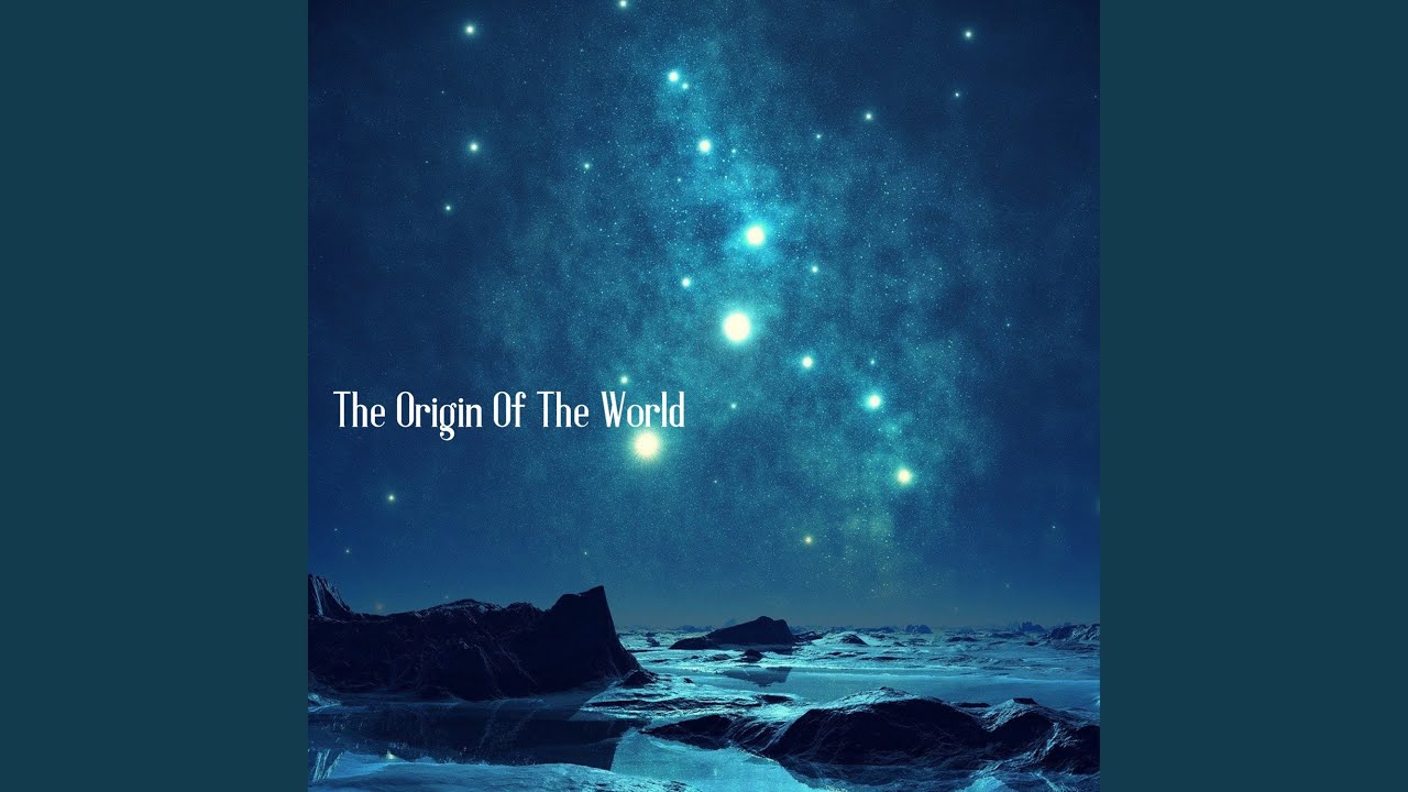 The Origin Of The World - YouTube