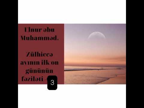 Elnur əbu Muhamməd-- Zülhiccə ayı və ilk on günün fəziləti ( 3 )