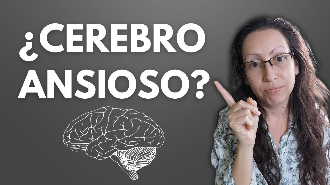 Cómo funciona el CEREBRO con Ansiedad - YouTube