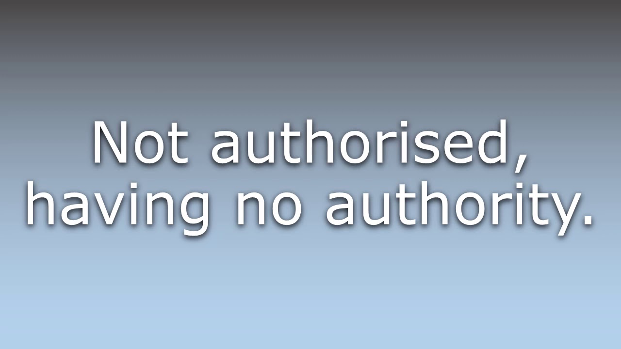 What does Unauthorised mean? - YouTube