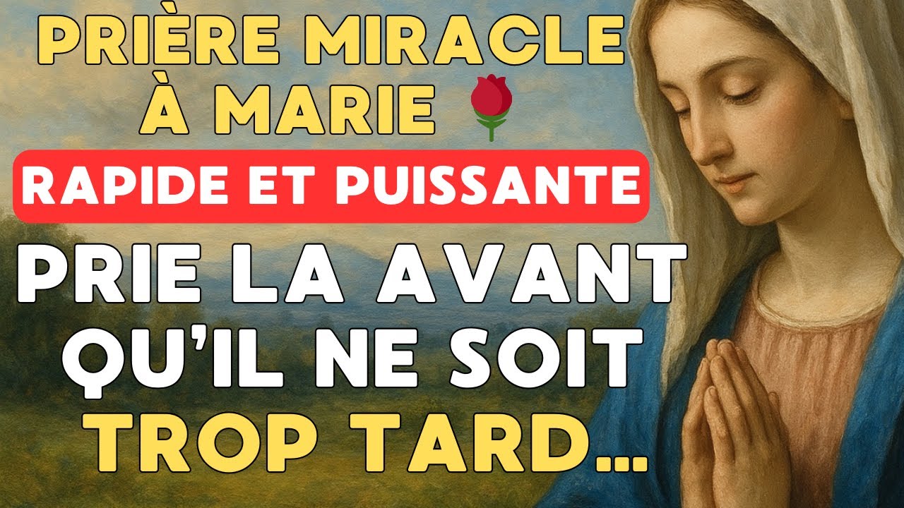 ⏳ La Vierge Marie LIBÈRE Des MIRACLES INCROYABLES : Cette Prière ...