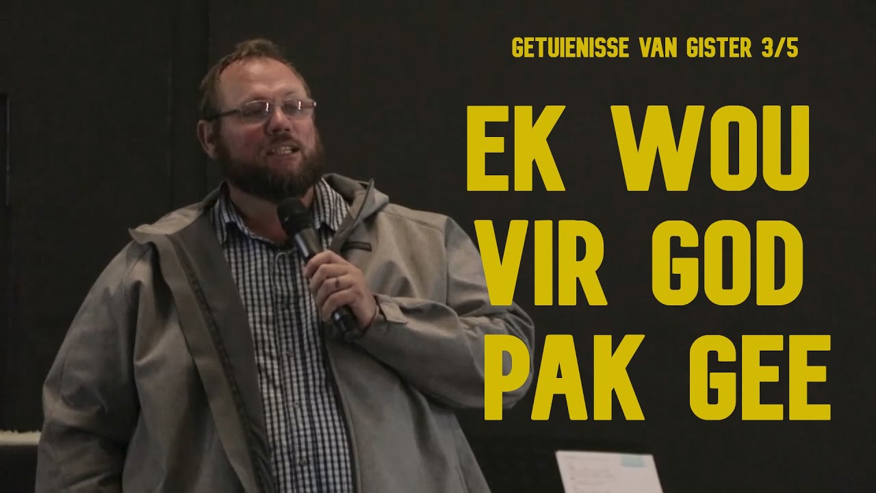 Ek wou vir God pak gee | Getuienisse van gister 3/5 | Johan van der ...