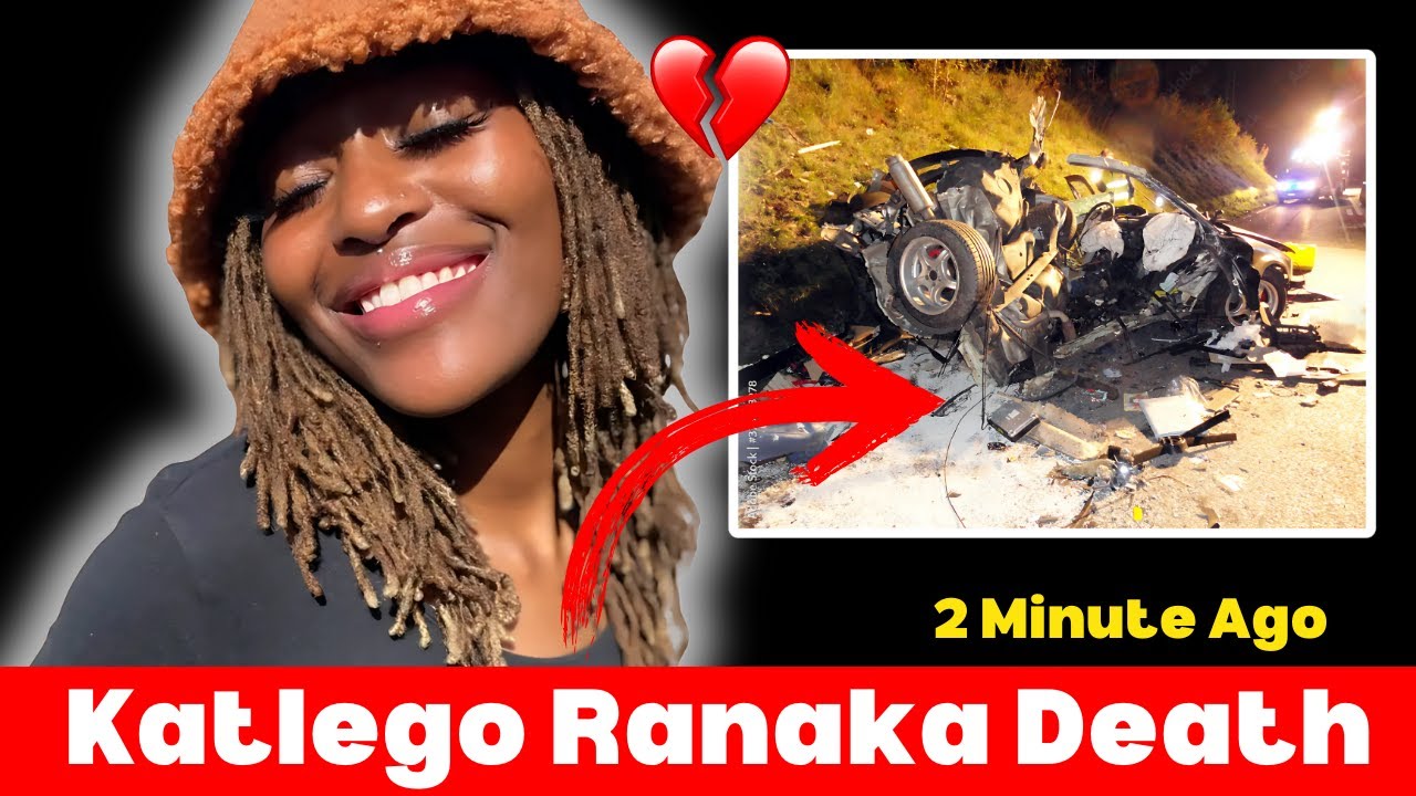 Katlego Ranaka Death | Katlego Ranaka accident | Manaka Ranaka Daughter ...