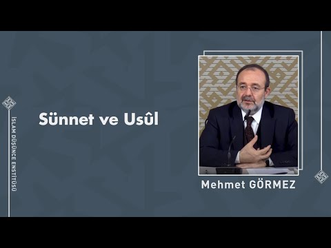 Mehmet Görmez I Sünnet ve Usûl