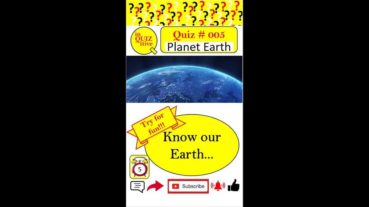 inQUIZitive - 005 - Quiz on Planet Earth - Know our Earth !!! - YouTube
