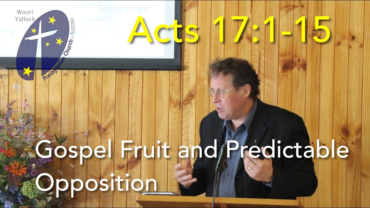 Gospel Fruit and Predictable Opposition - Acts 17:1-15 - YouTube