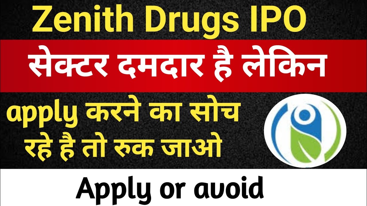 Zenith Drugs IPO - All details, review | Zenith Drugs ipo must watch ...