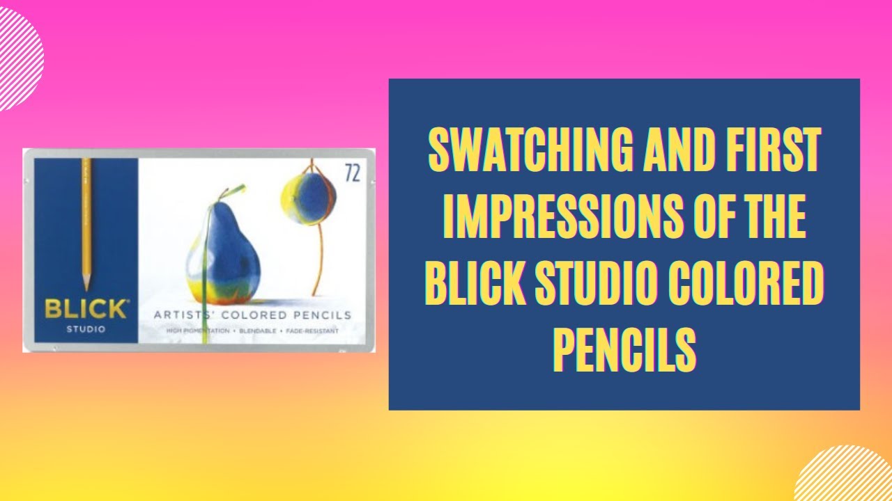 Swatching and Initial Impressions of the Blick Studio Colored Pencils ...