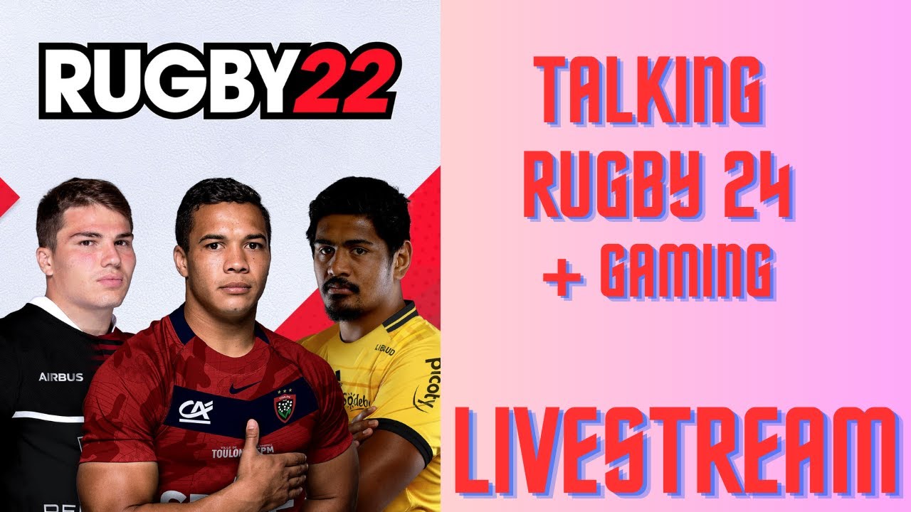 Talking Rugby 24 | Playing Rugby 22 - YouTube