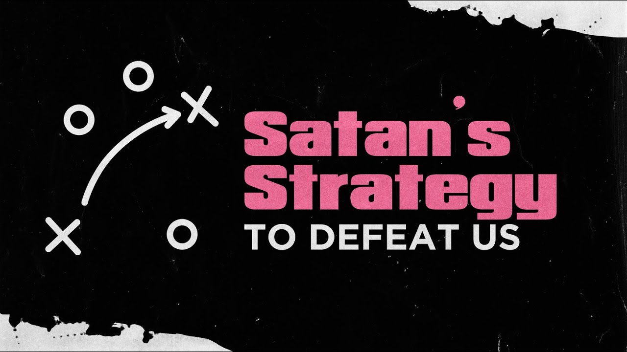Satan's Strategy To Defeat Us - YouTube