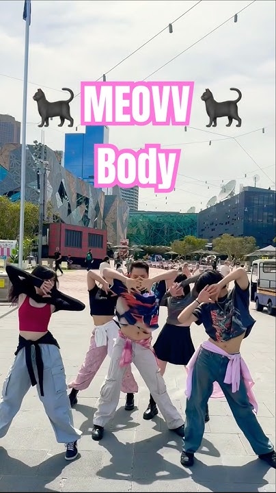 🐈 MEOVV - Body KPOP IN PUBLIC Dance Cover #meovv #body #kpop #kpopinpublic #melbourne #australia ...