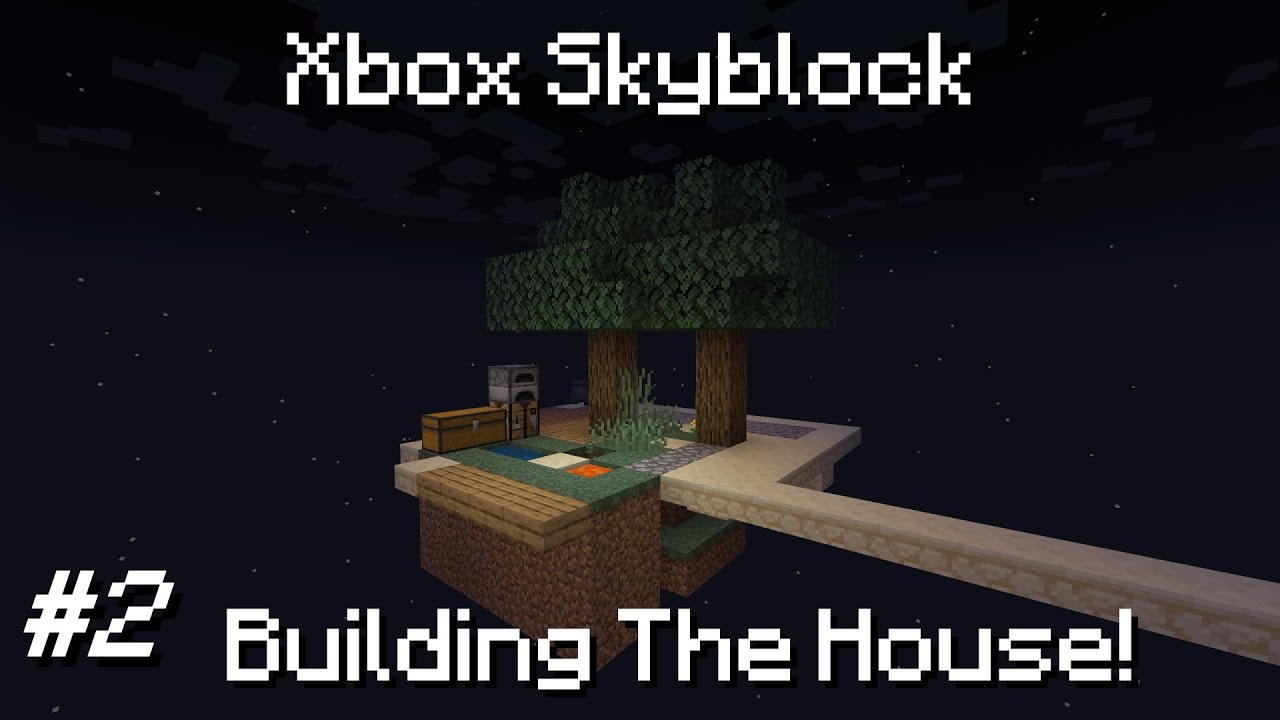 Xbox Skyblock - Building The House! [2] - YouTube