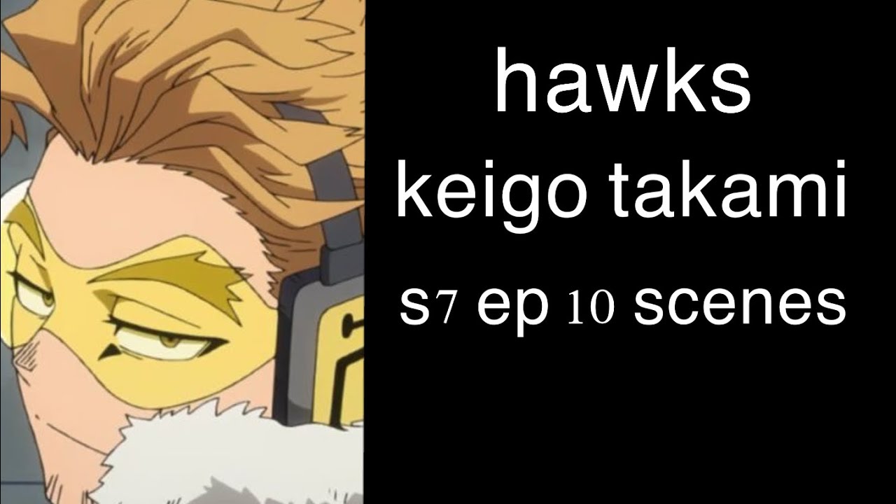 Hawks/Keigo Takami Scene Pack s7 ep 10 scenes - YouTube