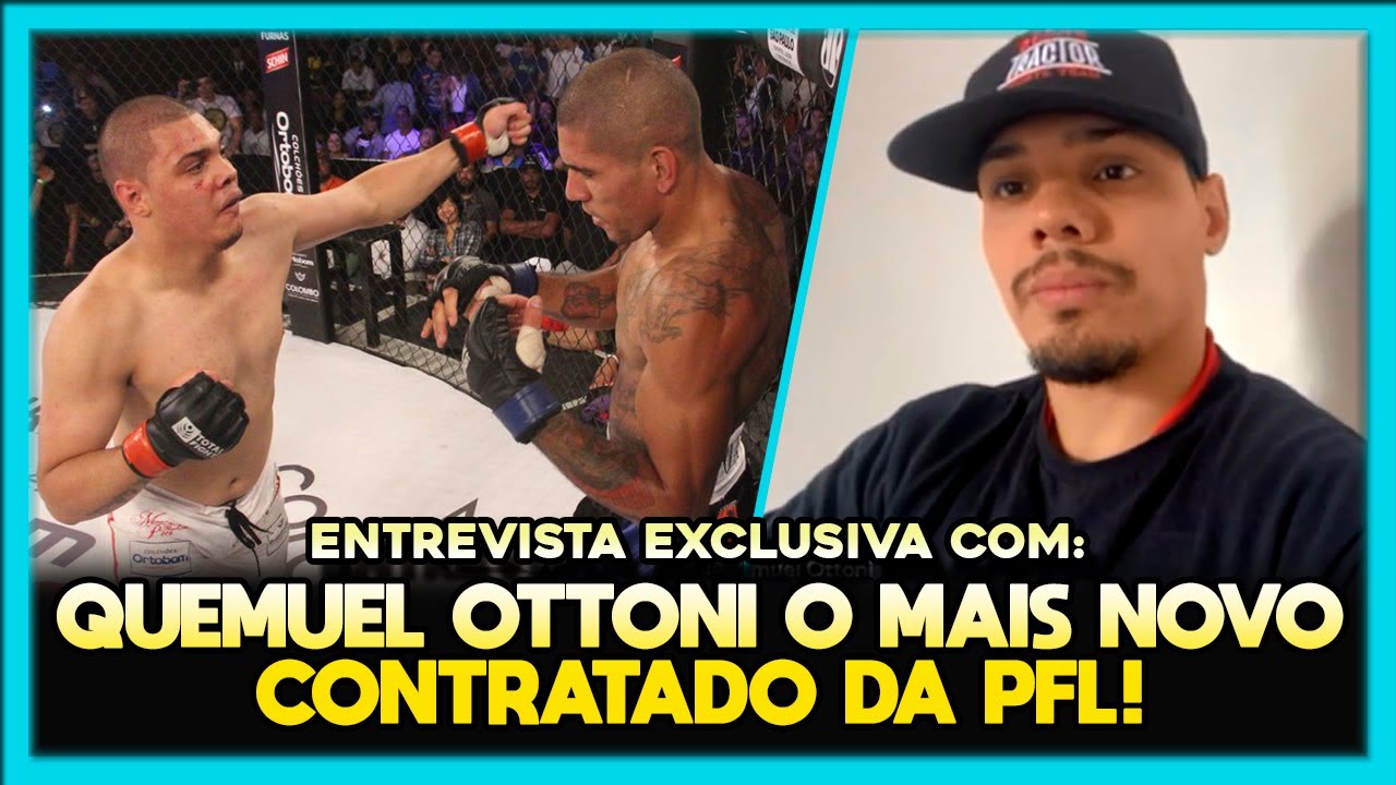EXCLUSIVA: Quemuel Ottoni assina com a PFL e terá estréia em 2023 - YouTube