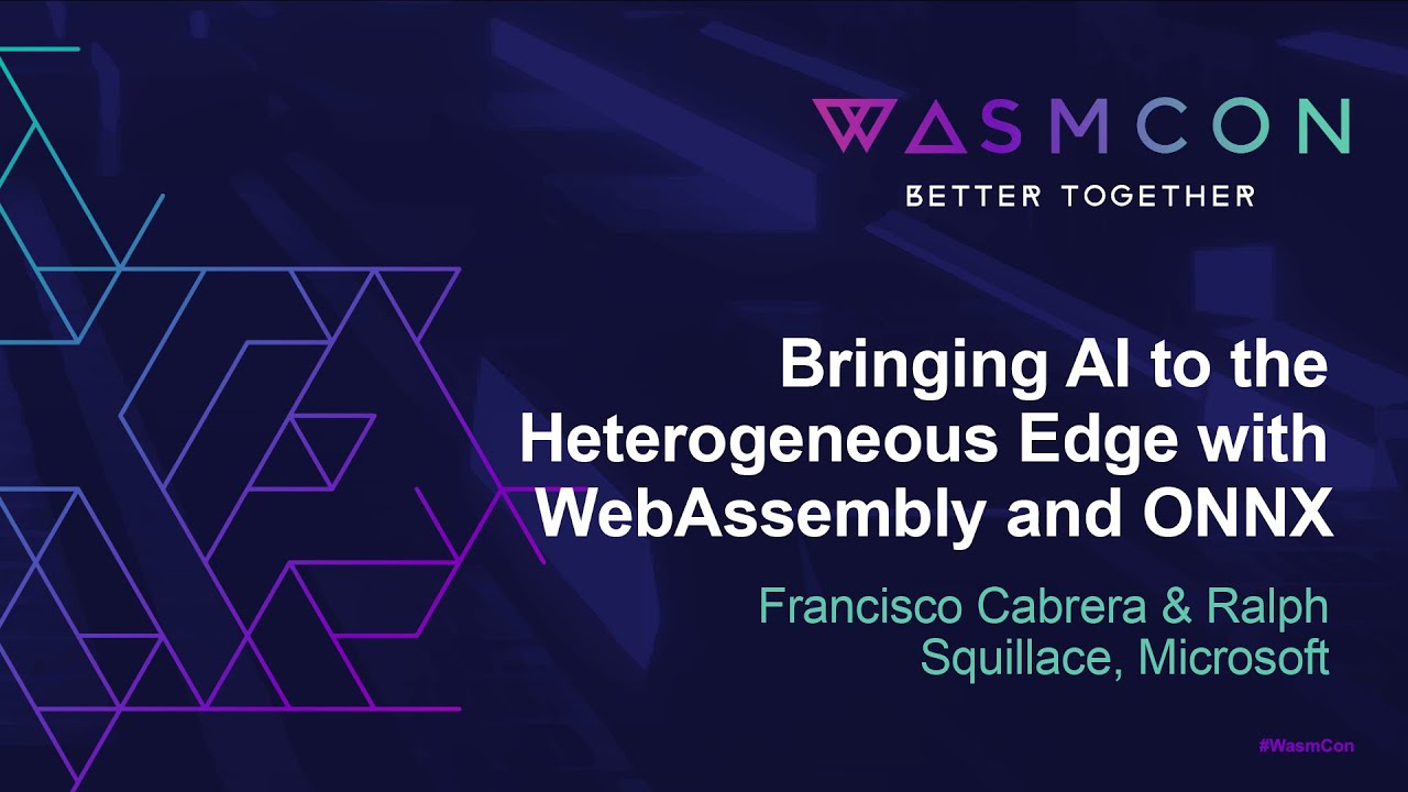 Bringing AI to the Heterogeneous Edge with WebAssembly & ONNX ...
