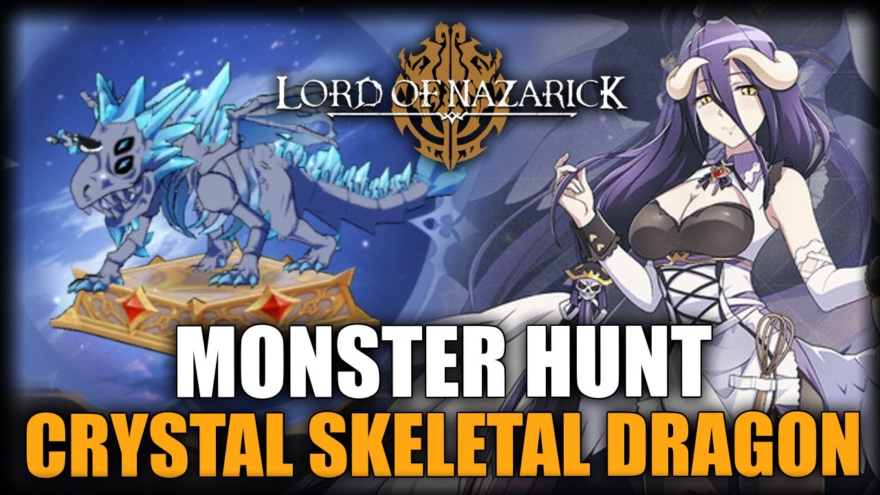 LORD OF NAZARICK Guia Completo Monster Hunt: Crystal Skeletal Dragon ...