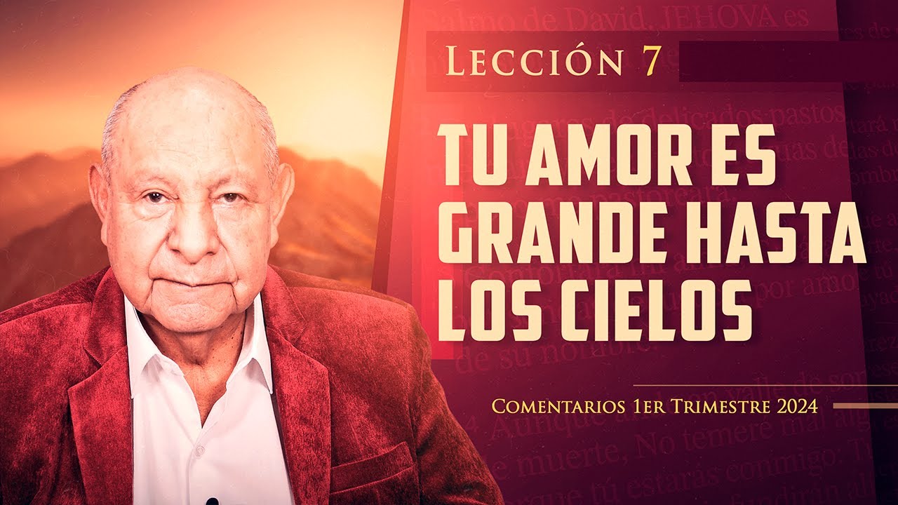 Pr. Bullón - Lección 7 - Tu Amor Es Grande Hasta Los Cielos - YouTube