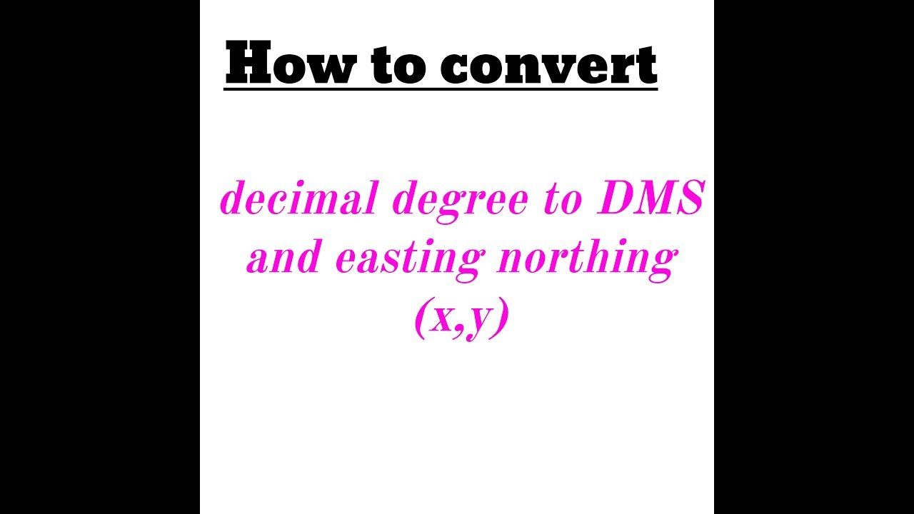 Desimal degree to Degree minute second to easting northing - YouTube