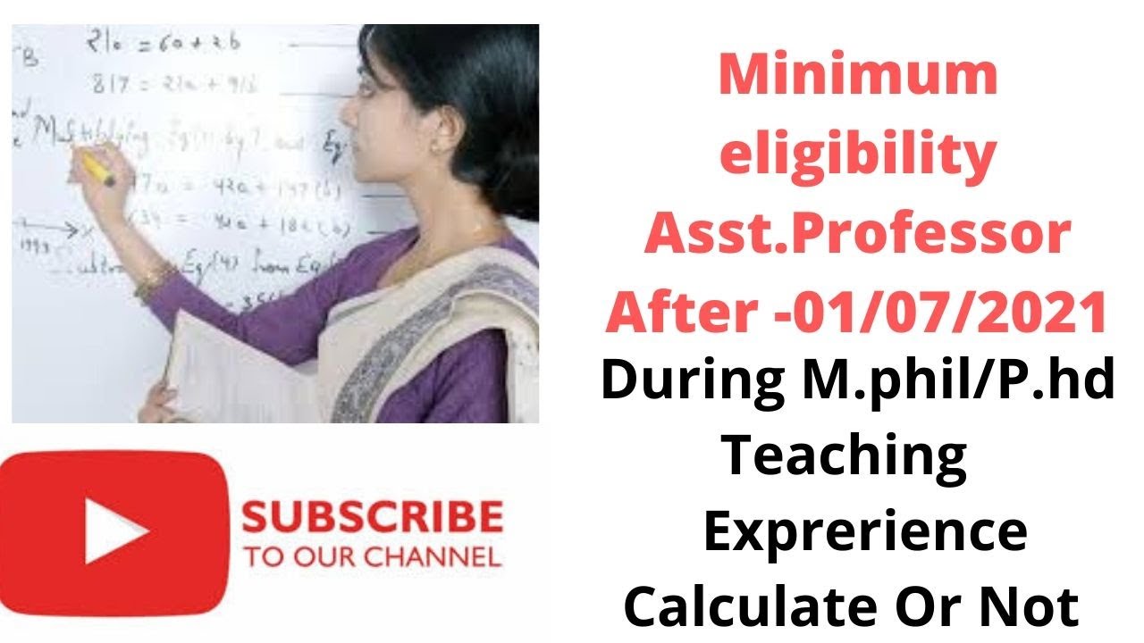 Assistent Professor- Minimum Eligibility After 1/07/2021.During P.hd ...