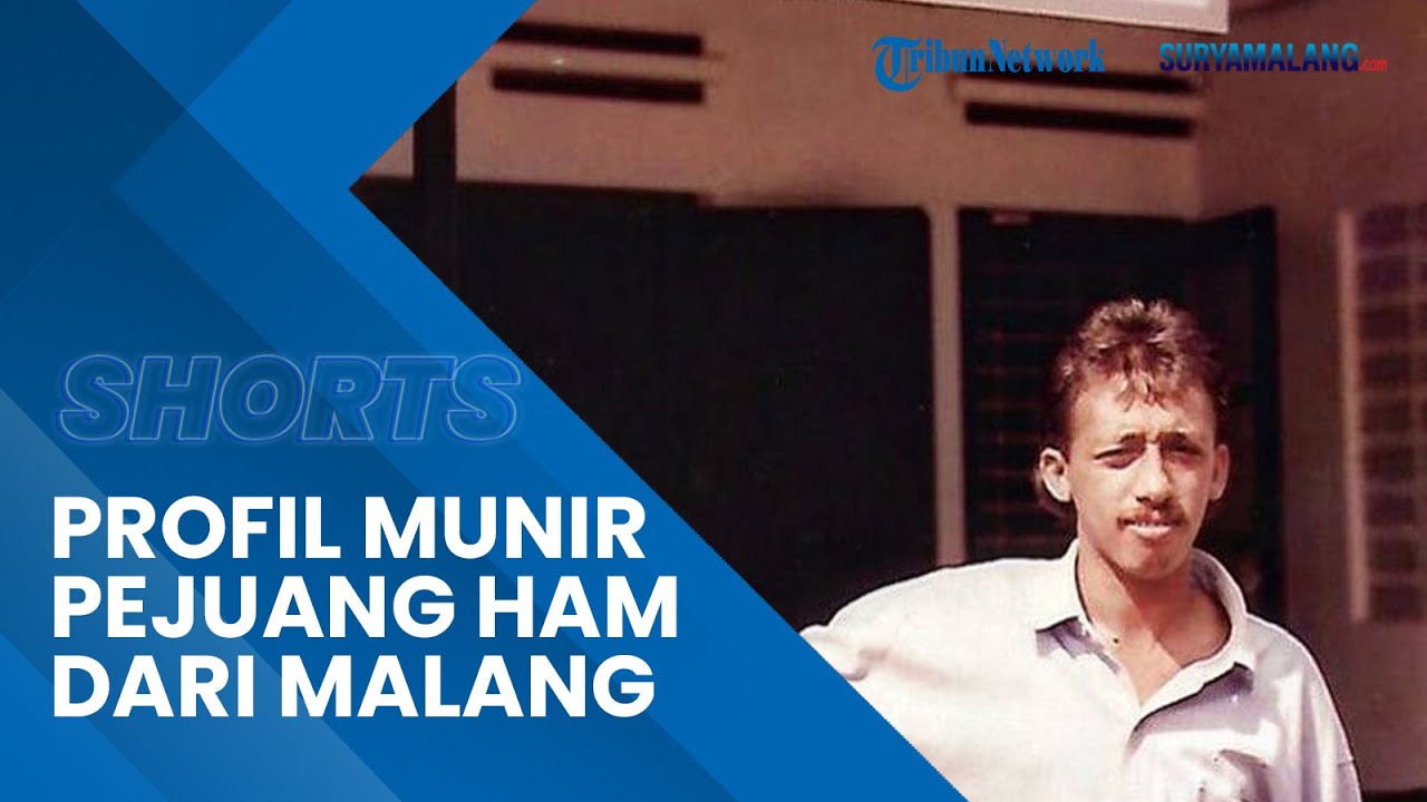 PROFIL Munir Said Thalib Pejuang HAM dari Malang, Aktivis HAM yang ...