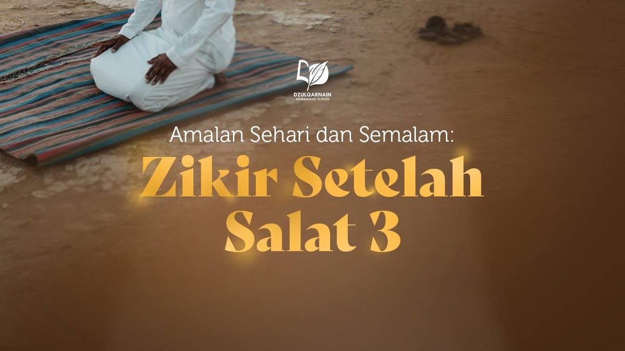 Zikir Setelah Salat 3 - Amalan Sehari dan Semalam - YouTube