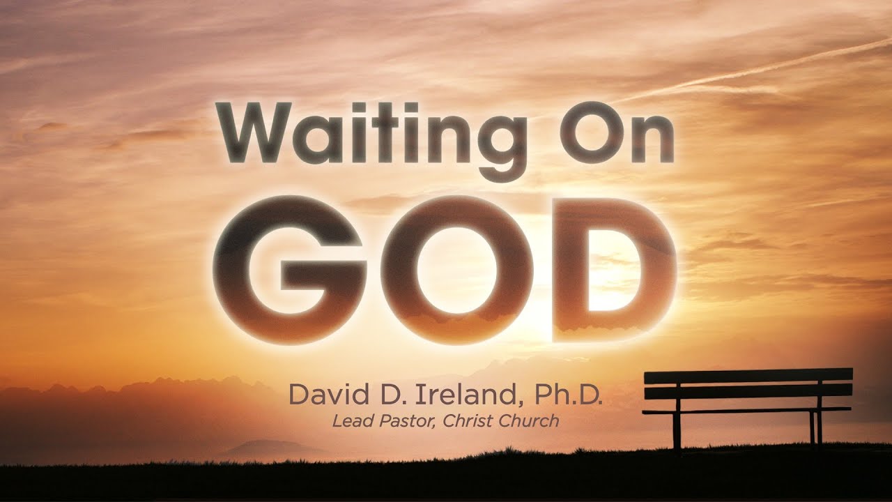 Waiting on God - David D. Ireland, Ph.D. - YouTube