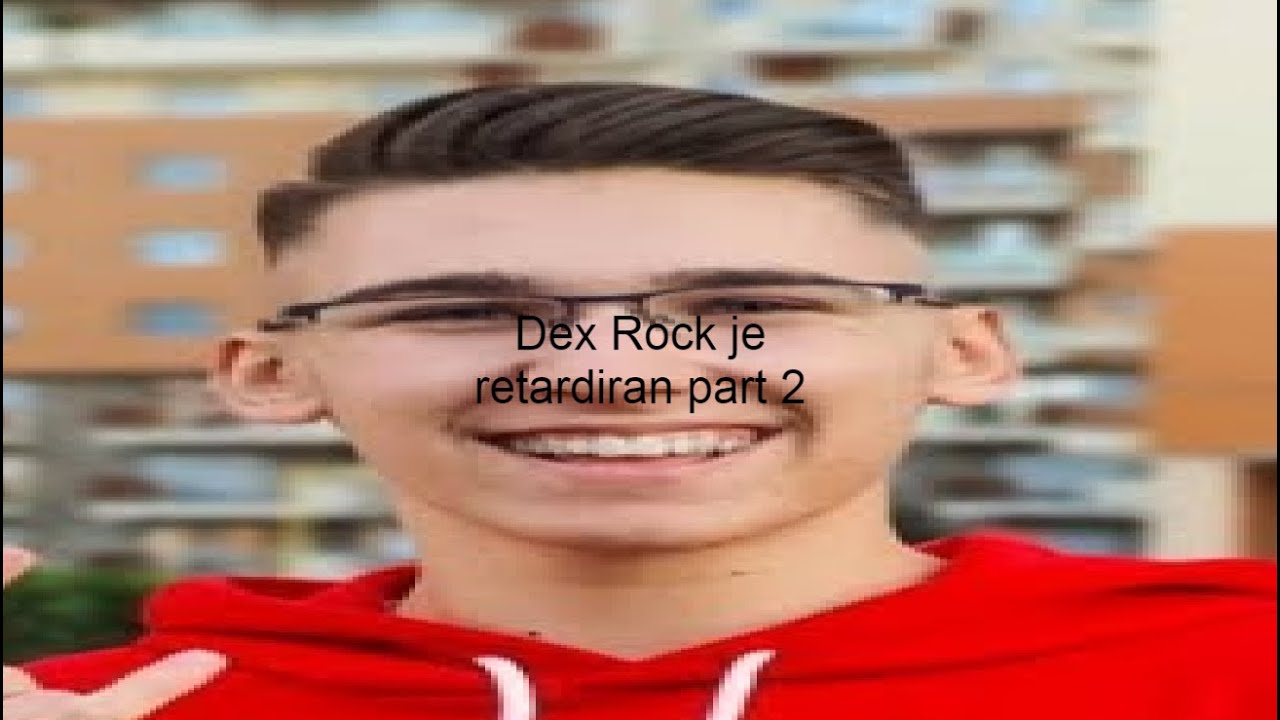 Dex Rock je retardiran 2 - YouTube